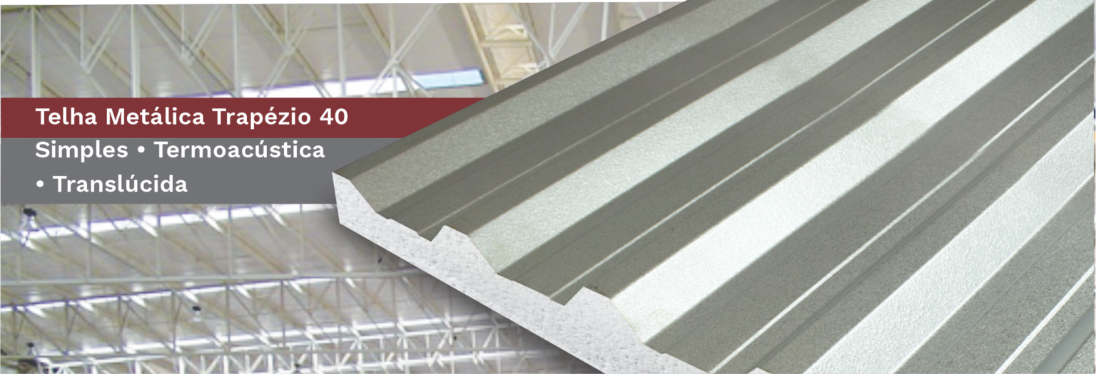 Telha Metálica Trapézio - Telhas Ferrari